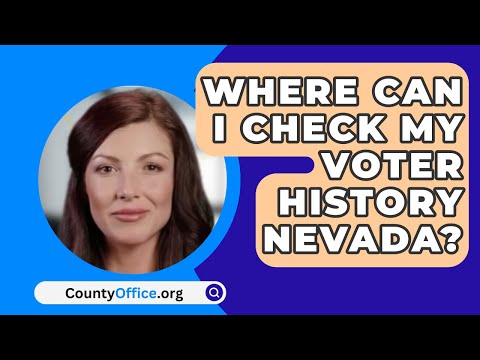 Where Can I Check My Voter History Nevada? - CountyOffice.org
