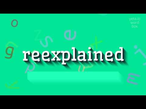 REEXPLAINED - HOW TO PRONOUNCE IT? #reexplained