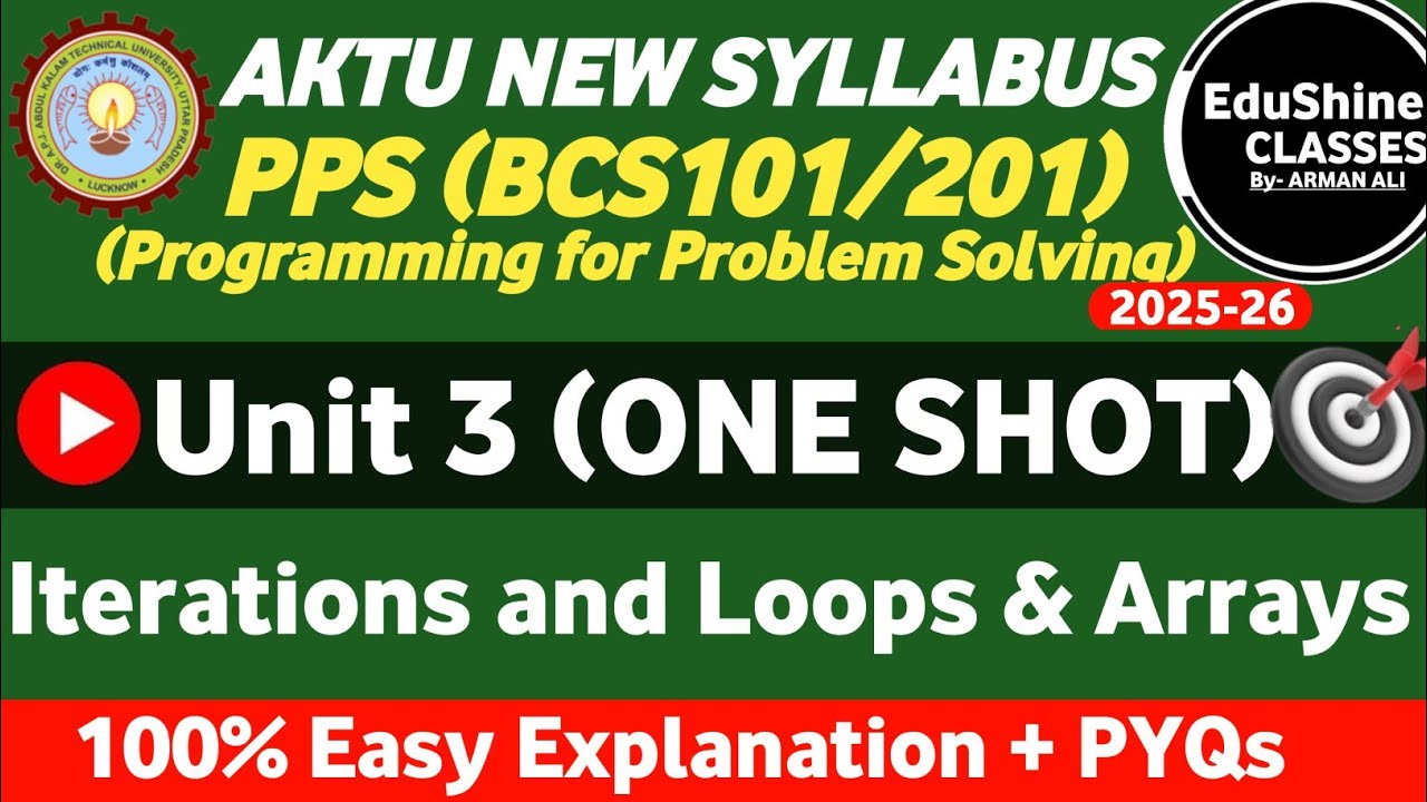 🔴PPS Unit 3 One Shot BCS101/BCS201 AKTU|Iterations and Loops , Arrays Unit 3 PPS One shot AKTU