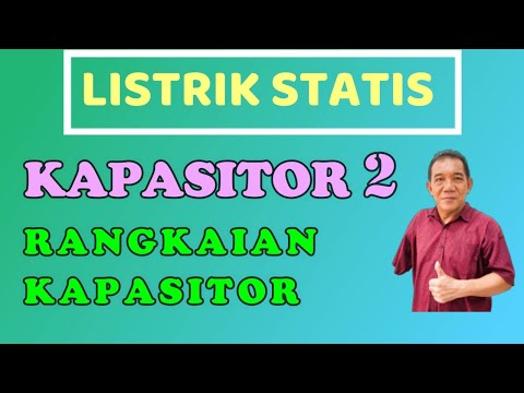KAPASITOR RANGKAIAN SERI DAN PARALEL