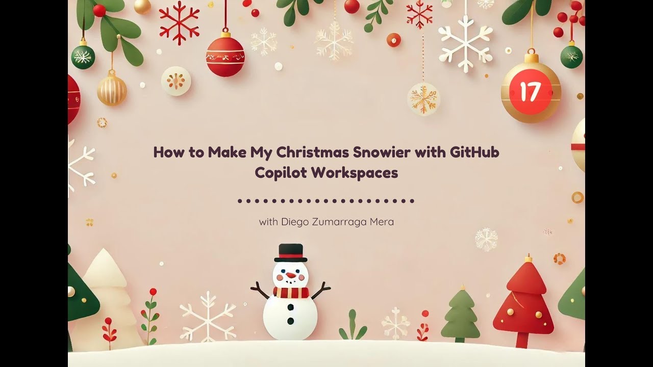 Day 17 - How to Make My Christmas Snowier with GitHub Copilot Workspaces