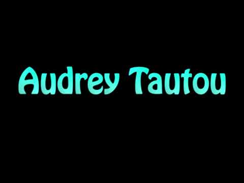 Learn How To Pronounce Audrey Tautou