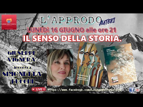 2025 LOUNGE WEBTV GENOVA: L'APPRODO [AUTORI] INCONTRA LA SCRITTIRCE DI CONFINE SIMONETTA LUCCHI