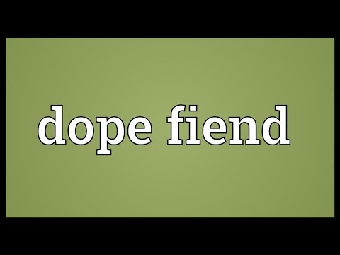 Dope fiend Meaning