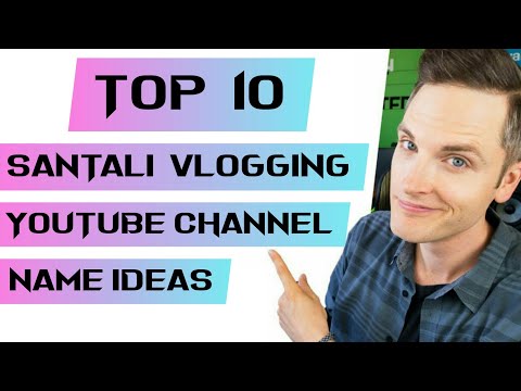 TOP 10 Vlogging Channel Name IDEAS IN SANTALI - your guide for success in 2022