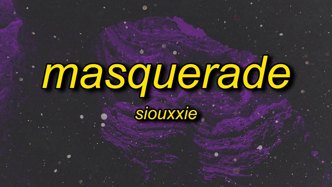 siouxxie - masquerade (lyrics)
