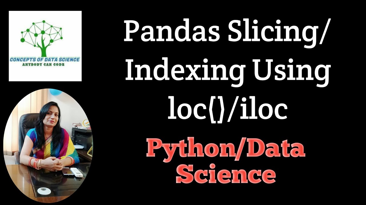 Python,pandas Slicing/indexing using LOC()/iLOC