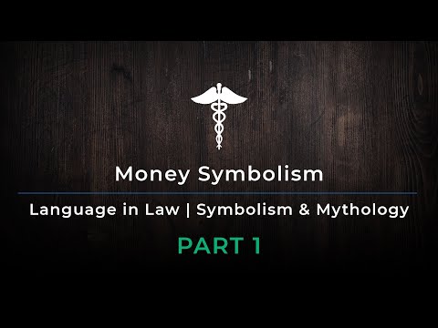 Money Symbolism | Language in Law | Symbolism and Mythology Pt 1