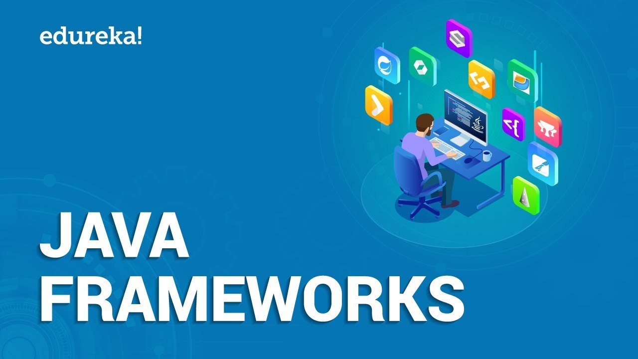 Top 10 Java Frameworks in 2024 | Spring, Hibernate, Struts, GWT,JSF | Java Training | Edureka