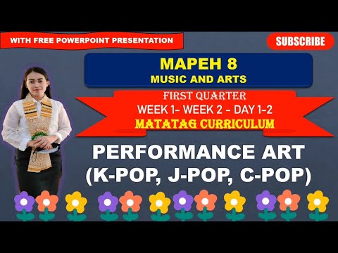 MAPEH 8: Q1_Week 1&2- Day 1&2: PERFORMANCE ARTS ( K-POP, J-POP, C-POP) ||MATATAG CURRICULUM