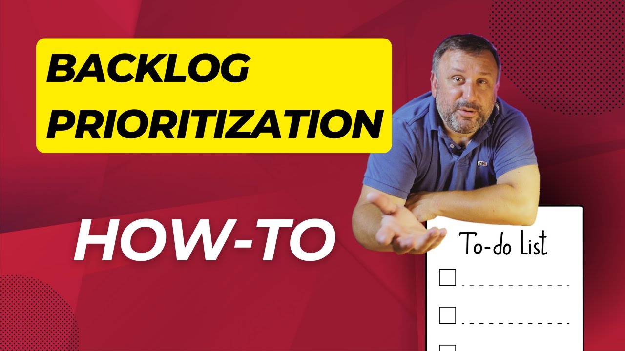 How to PRIORITIZE your BACKLOG correctly