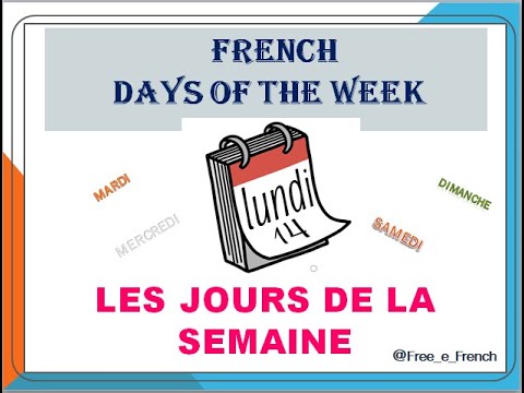 WEEKDAYS IN FRENCH (LES JOURS DE LA SEMAINE)