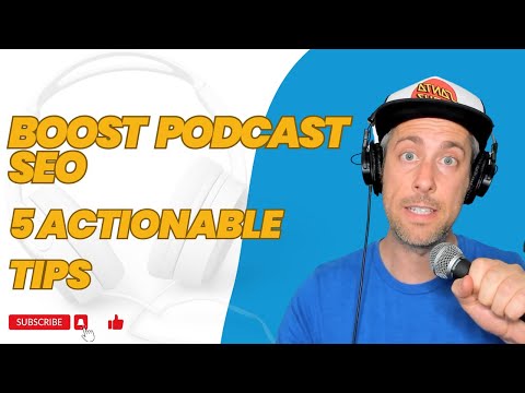 Boost Your Podcast SEO: 5 Actionable Tips