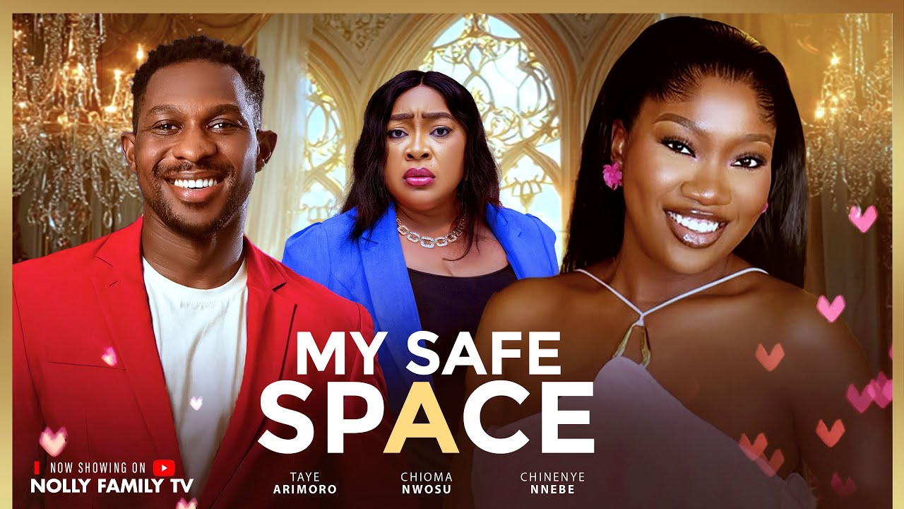MY SAFE SPACE - Chinenye Nnebe, Taye Arimoro, Chioma Nwosu 2025 Latest Nollywood Full Movie