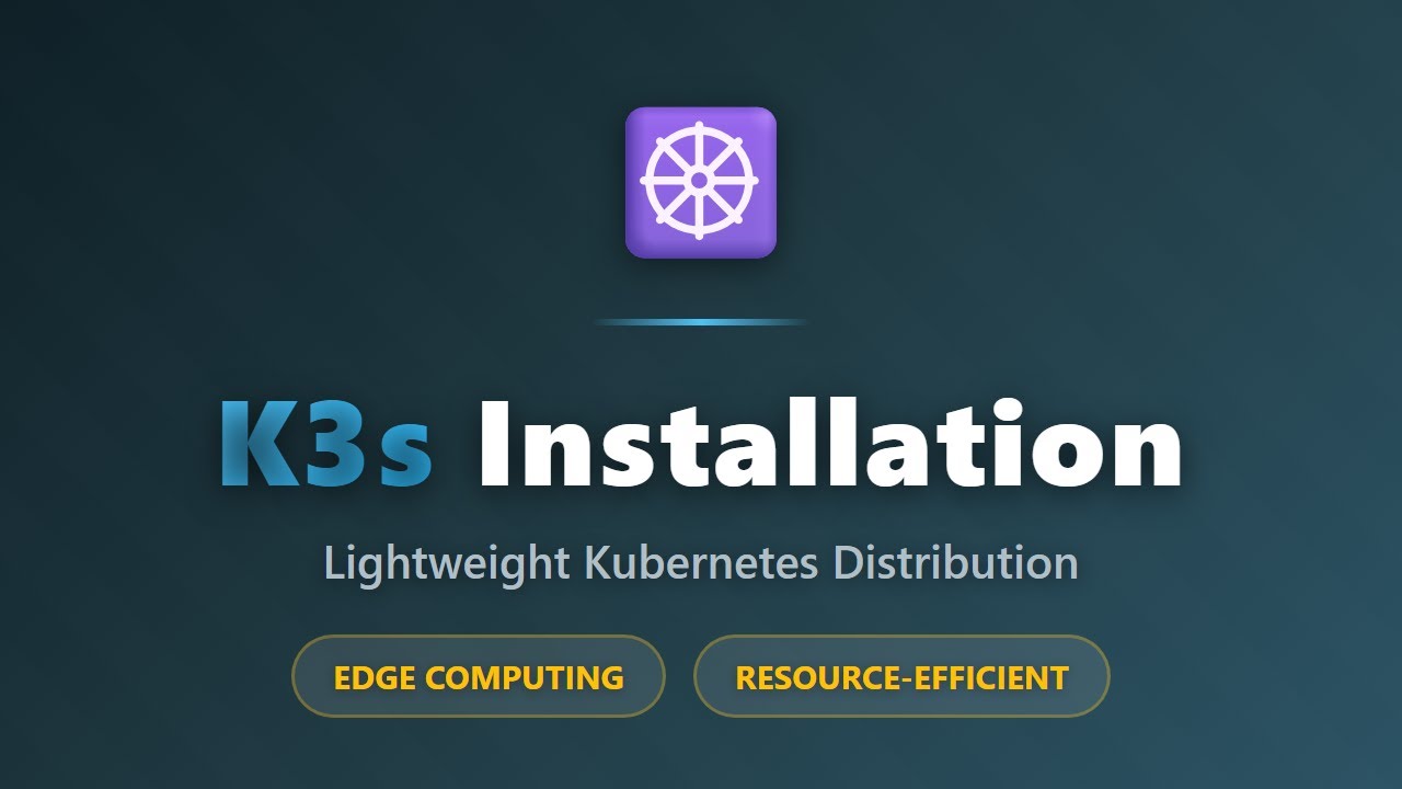 K3s Installation Guide: Lightweight Kubernetes for Edge Computing & IoT