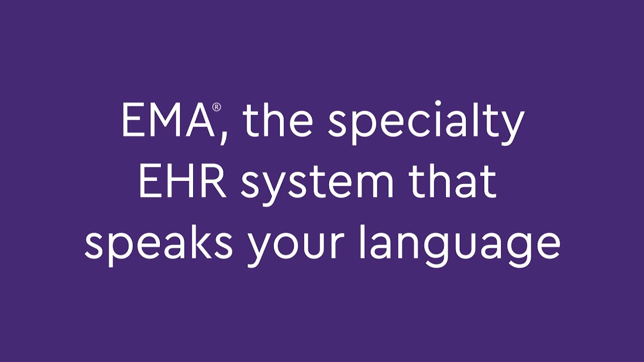 EMA®, the Specialty EHR System