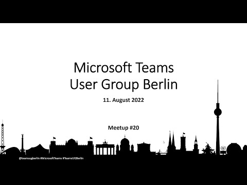 Meetup #20 – Aufzeichnungen | Microsoft Teams User Group Berlin