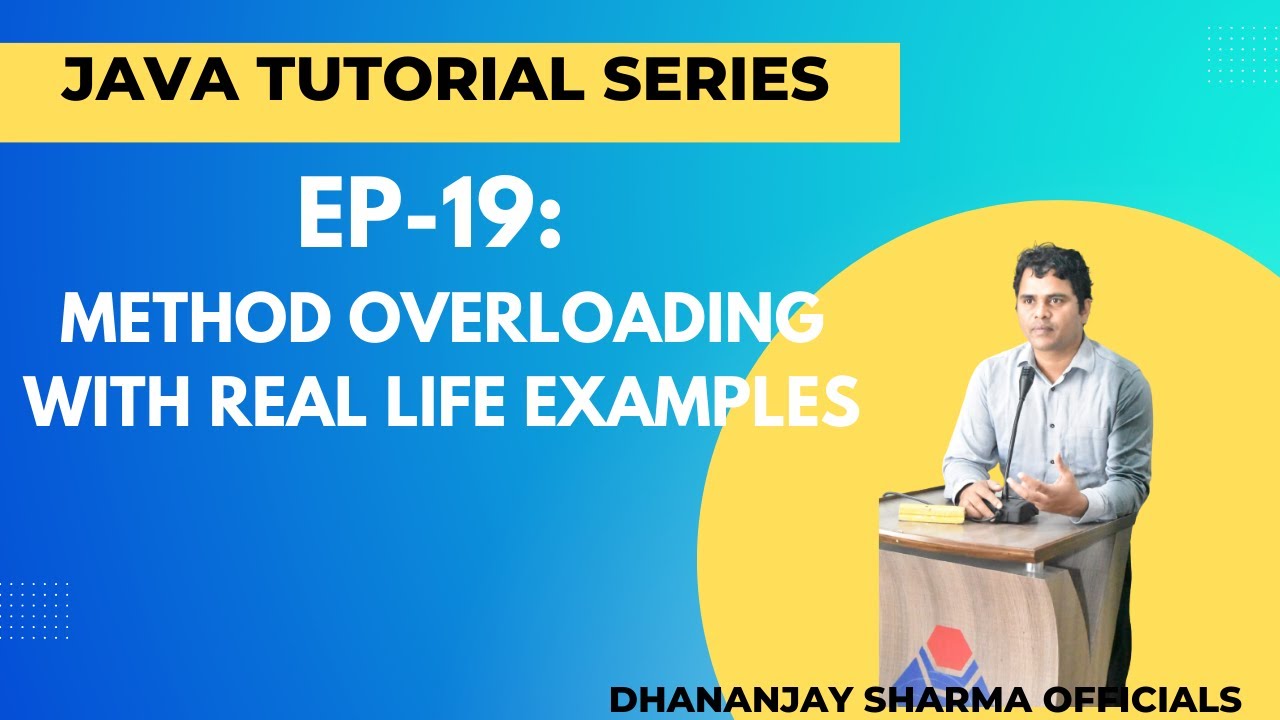 EP-19: (Java Tutorial) : Method Overloading With Real Life Examples in Java