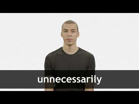 How to pronounce UNNECESSARILY in American English