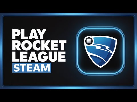 How to Get Rocket League on Steam (2025 Full Guide)