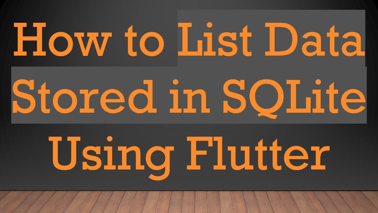 How to List Data Stored in SQLite Using Flutter