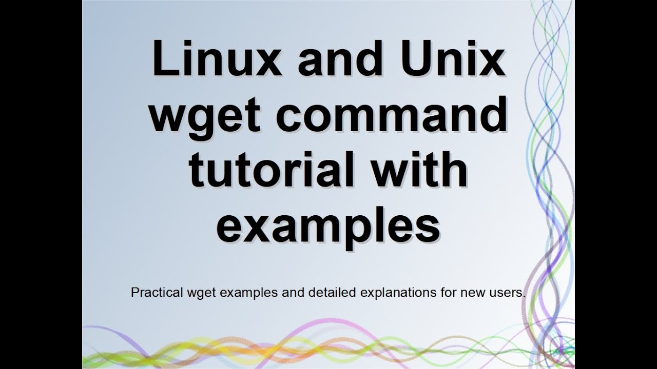 Linux / Unix wget command tutorial with examples for new users