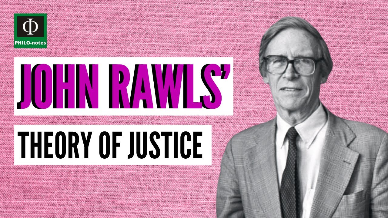 Understanding John Rawls’ Theory of Justice: A Framework for a Just ...