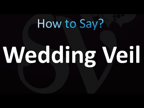 How to Pronounce Wedding Veil (correctly!)