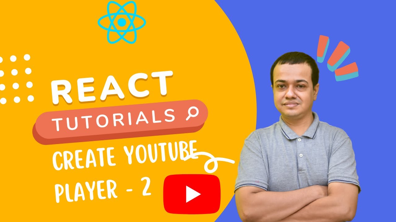 React Tutorials - Create Youtube Player - 2