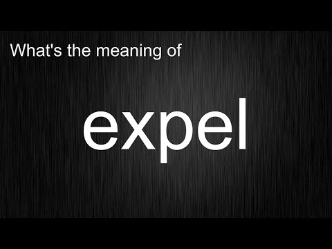 What's the meaning of "expel", How to pronounce expel?
