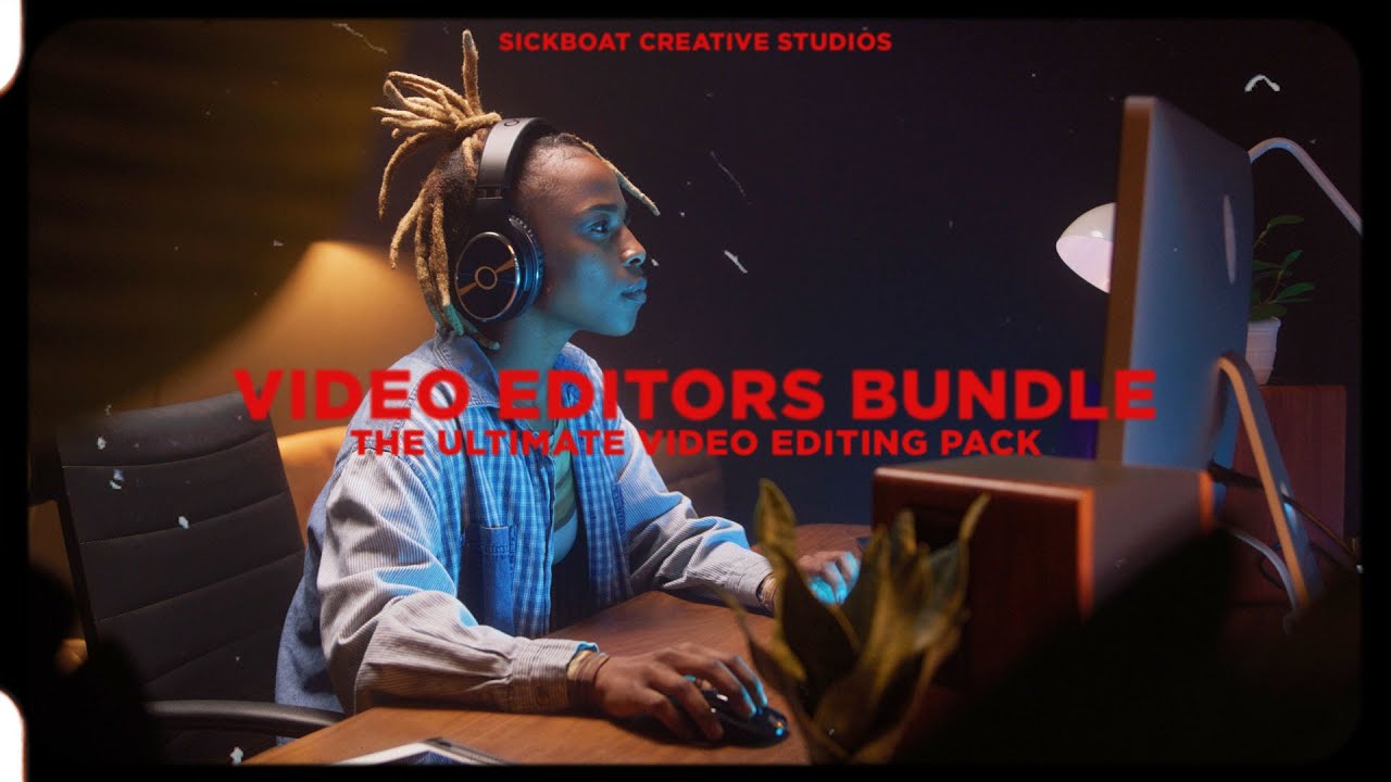 Video Editors Bundle: The Ultimate Video Editing Pack | Top Video Editing Assets