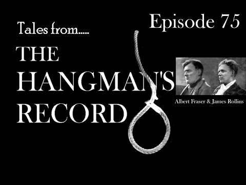 Tales from The Hangman's Record Episode Seventy Five. Fraser & Rollins 26th May 1920 Glasgow.
