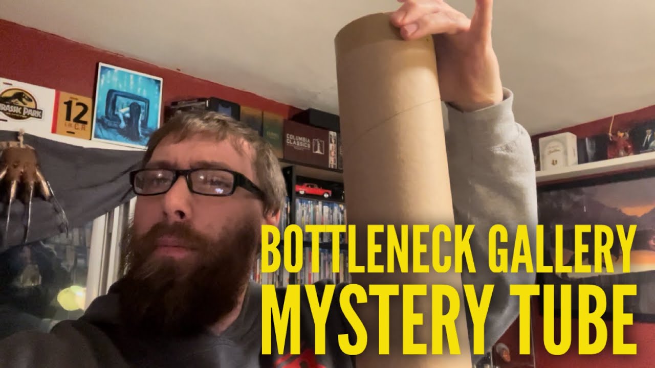 Bottleneck Gallery Mystery Tube Unboxing (Untubing?)