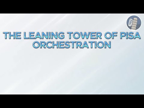 The Leaning Tower of Pisa Orchestration