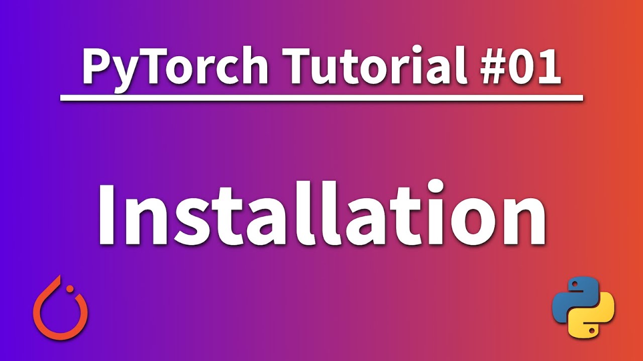 PyTorch Tutorial 01 - Installation