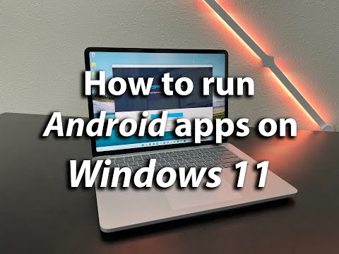 How to run Android apps on Windows 11