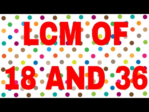 LCM of 18 and 36