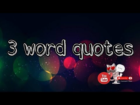 " 3 Word quotes" TO INSPIRE YOU !