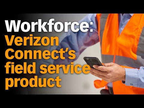 Verizon Connect's Workforce: A Field Service Product