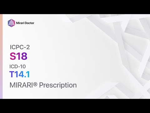 S18 Laceration/cut ( ICD-10: T14.1 ) - MIRARI® Prescription