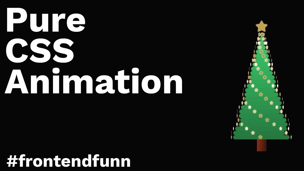 Pure CSS Animation Tutorial - CSS Christmas Tree -  web development