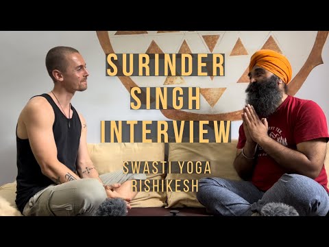 Interview w/ Surinder Singh of Swasti Yoga in Rishikesh, India | The meaning of Yoga