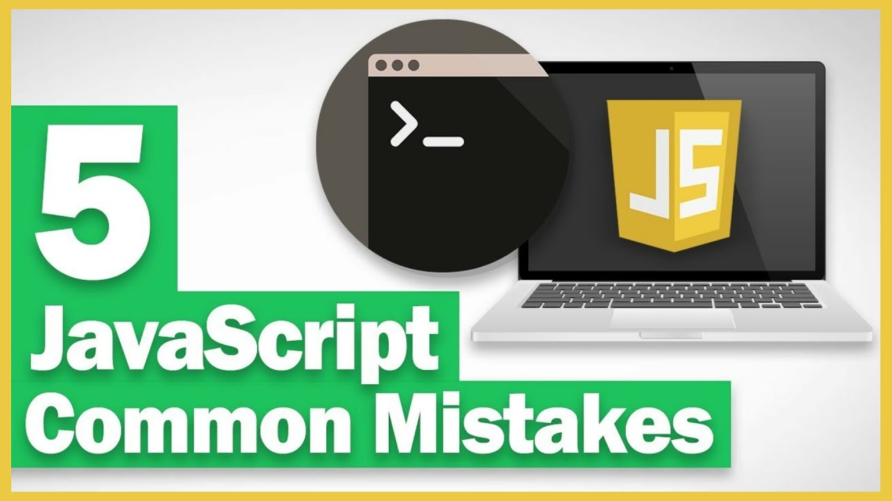 5 Mistakes You're Making With JavaScript