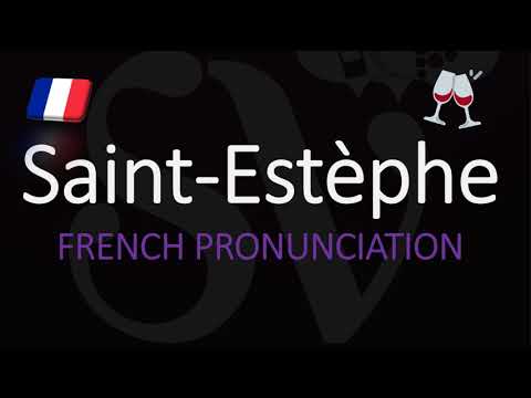 How to Pronounce Saint-Estèphe? French Bordeaux Wine Pronunciation