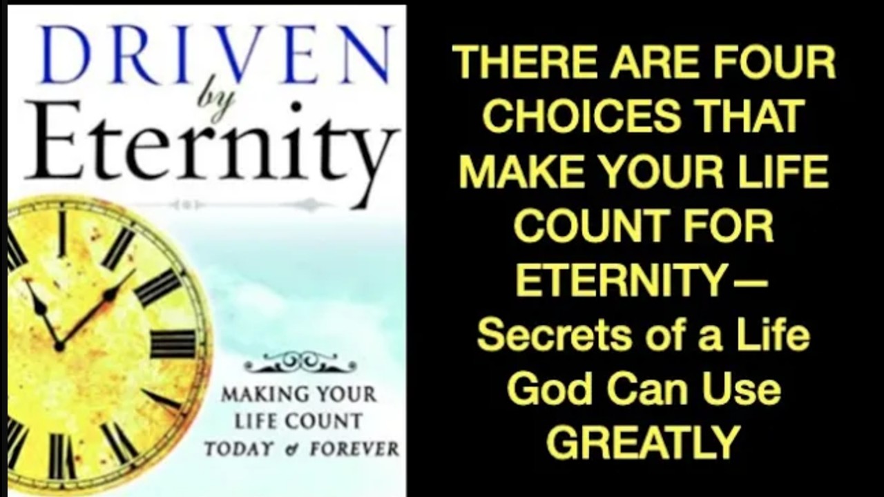 THERE ARE FOUR CHOICES THAT MAKE YOUR LIFE COUNT FOR ETERNITY  Secrets of a Life God Can Use GREATLY
