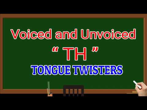 The Voiced and Unvoiced “TH”
