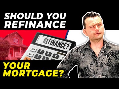 Should you Refinance your Mortgage?