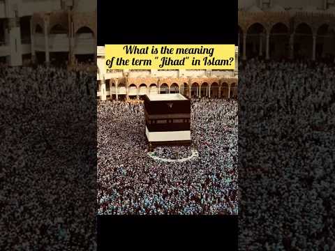 What is the meaning of the term “Jihad” in Islam?#viral #shortvideo #viralshort #shorts