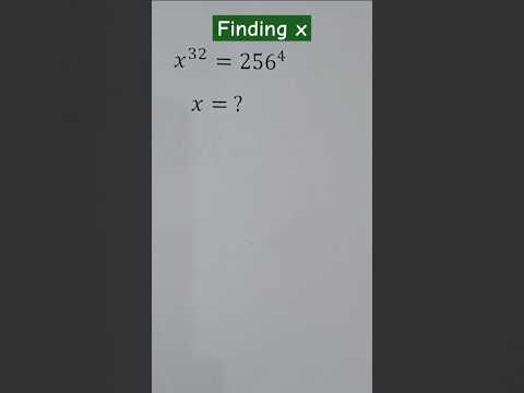 X^32=(256)^4 #mathematics #maths #youtubeshorts