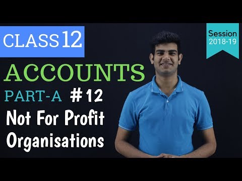 #12 Not For Profit Organisation - Receipts & Payments- class 12